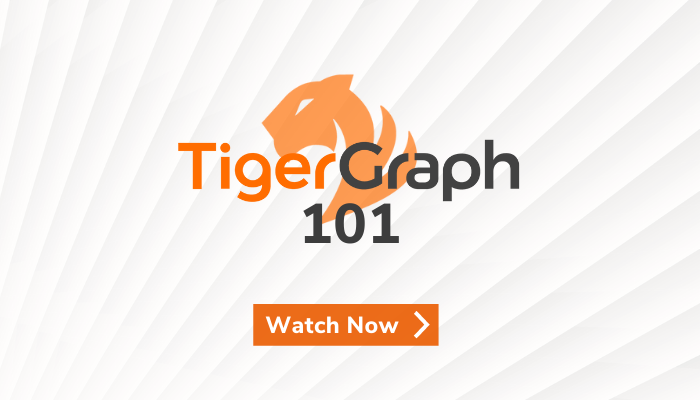TigerGraph 101